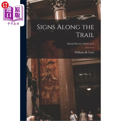 海外直订Signs Along the Trail; School Service Series no.2 小径上的标志;学校服务系列第二号