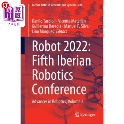 海外直订Robot2022: Fifth Iberian Robotics Conference: Advances in Robotics, Volume 2 Robot2022:第五届伊