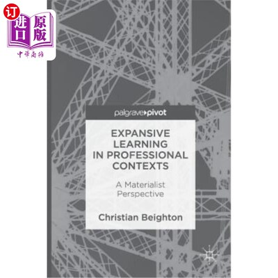 海外直订Expansive Learning in Professional Contexts: A Materialist Perspective 专业背景下的拓展学习:唯物主义视角