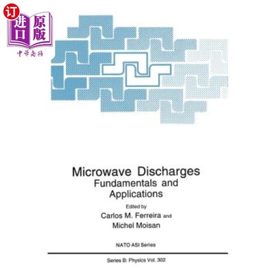 海外直订Microwave Discharges: Fundamentals and Applications 微波放电：基本原理和应用