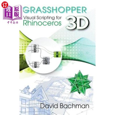 海外直订Grasshopper: Visual Scripting for Rhinoceros 3D 蚱蜢：犀牛3D的可视化脚本