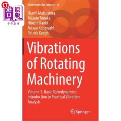 海外直订Vibrations of Rotating Machinery: Volume 1. Basic Rotordynamics: Introduction to 旋转机械振动:第1卷。基本转子