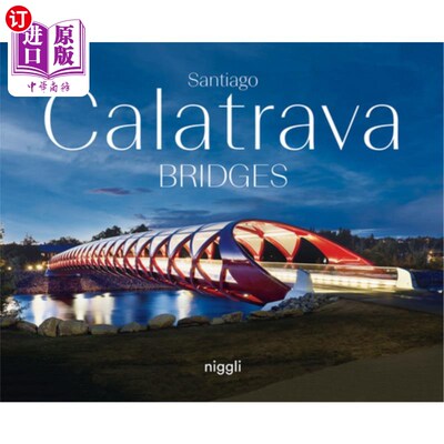 海外直订Santiago Calatrava: Bridges 圣地亚哥·卡拉特拉瓦:《桥》
