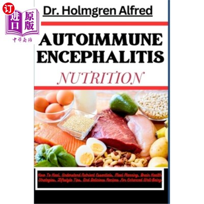 海外直订医药图书Autoimmune Encephalitis Nutrition: How To Heal, Understand Nutrient Essentials,  自身免疫性脑炎营养