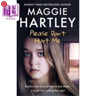 海外直订Please Don't Hurt Me: Kayla's True Story of Horror and Abuse - Is It Too Late to 请不要伤害我：凯拉的恐怖和