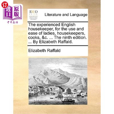 海外直订The Experienced English Housekeeper, for the Use and Ease of Ladies, Housekeeper 经验丰富的英国管家，为使用