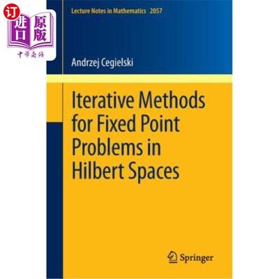 海外直订Iterative Methods for Fixed Point Problems in Hilbert Spaces Hilbert空间中不动点问题的迭代解法