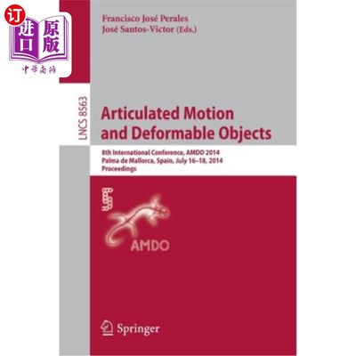 海外直订Articulated Motion and Deformable Objects: 8th International Conference, Amdo 20 关节运动和可变形物体：第八