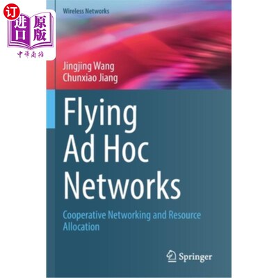 海外直订Flying Ad Hoc Networks: Cooperative Networking and Resource Allocation 飞行自组织:合作和资源分配