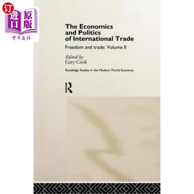 海外直订The Economics and Politics of International Trade: Freedom and Trade: Volume Two 国际贸易的经济与政治：自由