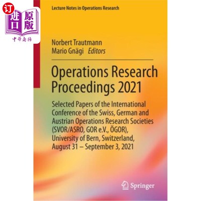 海外直订Operations Research Proceedings 2021: Selected Papers of the International Confe 2021年运筹学论文集:瑞士、