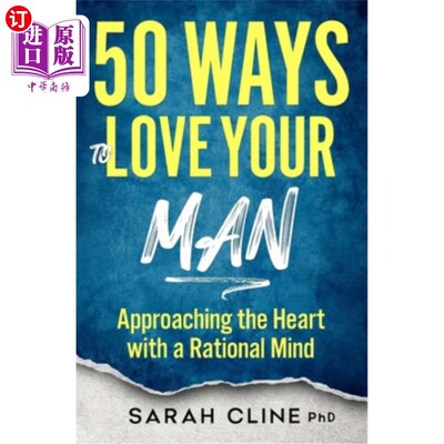 海外直订50 Ways to Love Your Man: Approaching the Heart With a Rational Mind 50种爱你男人的方法：用理性的思维接近你