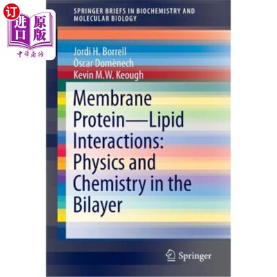 海外直订Membrane Protein - Lipid Interactions: Physics and Chemistry in the Bilayer 膜蛋白-脂相互作用：双层中的物理