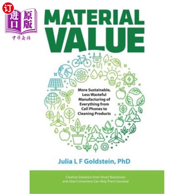 海外直订Material Value: More Sustainable, Less Wasteful Manufacturing of Everything from 材料价值：从手机到清洁产品