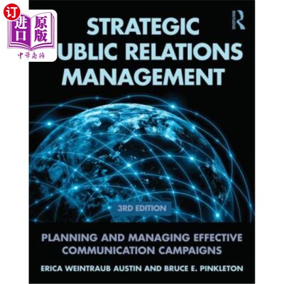 海外直订Strategic Public Relations Management: Planning and Managing Effective Communica 战略公共关系管理:规划和管