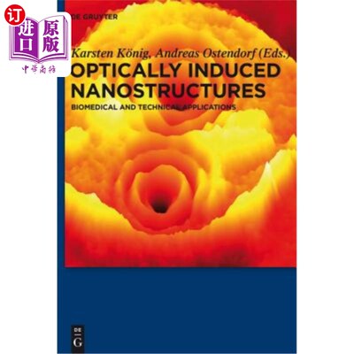海外直订Optically Induced Nanostructures: Biomedical and Technical Applications 光学诱导纳米结构：生物医学和技术应