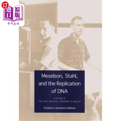 海外直订Meselson, Stahl, and the Replication of DNA: A History of The Most Beautiful Exp 梅塞尔森、斯塔尔和DNA复制: