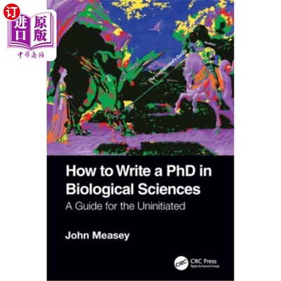 海外直订How to Write a PhD in Biological Sciences: A Guide for the Uninitiated 如何写一个生物科学博士学位:外行指南