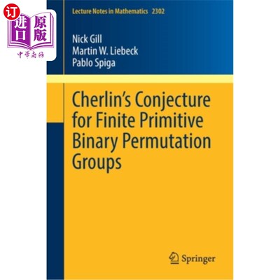 海外直订Cherlin's Conjecture for Finite Primitive Binary Permutation Groups 有限本原二元置换群的Cherlin猜想