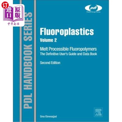 海外直订Fluoroplastics, Volume 2: Melt Processible Fluoropolymers - The Definitive User' 氟塑料，第2卷：熔融可加工