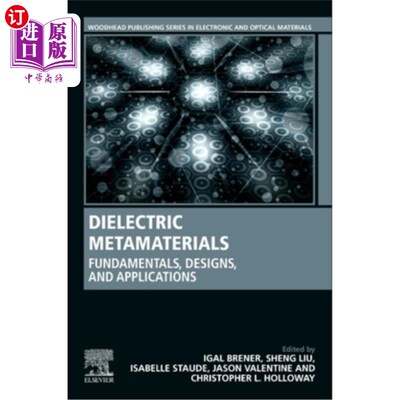 海外直订Dielectric Metamaterials: Fundamentals, Designs, and Applications 介质超材料:基础，设计和应用