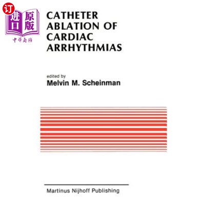 海外直订医药图书Catheter Ablation of Cardiac Arrhythmias: Basic Bioelectrical Effects and Clinic 心律失常的导管消融