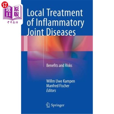 海外直订医药图书Local Treatment of Inflammatory Joint Diseases: Benefits and Risks 炎症性关节疾病的局部治疗：益处和风险