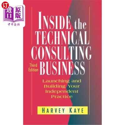 海外直订Inside the Technical Consulting Business: Launching and Building Your Independen 内部技术咨询业务：启动和建
