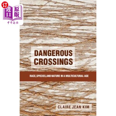海外直订Dangerous Crossings: Race, Species, and Nature in a Multicultural Age 危险的过境点:多元文化时代的种族、物种