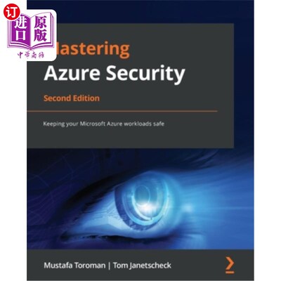 海外直订Mastering Azure Security - Second Edition: Keeping your Microsoft Azure workload 掌握Azure安全—