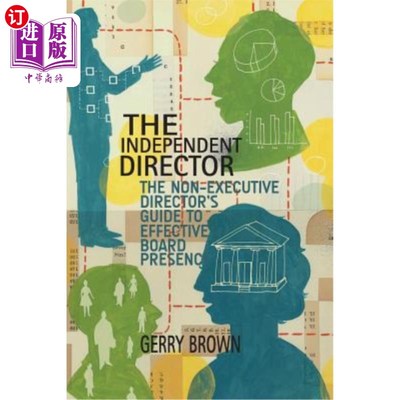 海外直订The Independent Director: The Non-Executive Director's Guide to Effective Board  《独立董事:非执行董事有效