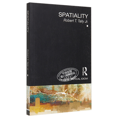 现货 【中商原版】新批判俗语系列 空间性 英文原版 Spatiality Robert T. Tally Jr. Routledge 文学文化研究 批判文学