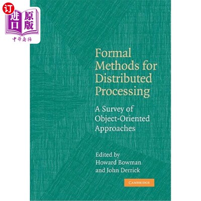 海外直订Formal Methods for Distributed Processing: A Survey of Object-Oriented Approache 分布式处理的形式化方法：面