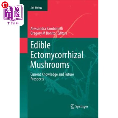 海外直订Edible Ectomycorrhizal Mushrooms: Current Knowledge and Future Prospects 食用外生菌根蘑菇：当前知识和未来前景