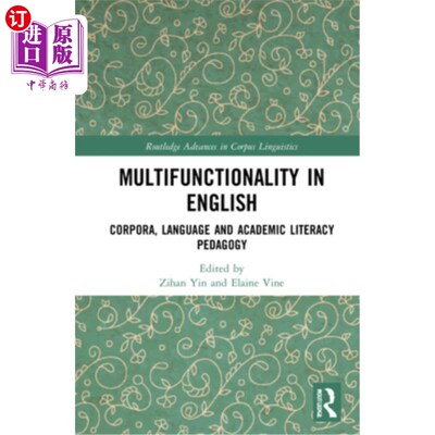 海外直订Multifunctionality in English: Corpora, Language and Academic Literacy Pedagogy 英语的多功能性:语料库、语言