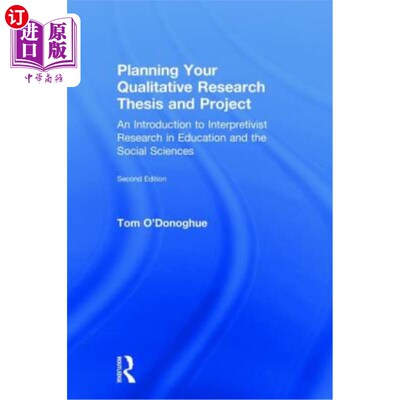 海外直订Planning Your Qualitative Research Thesis and Project: An Introduction to Interp 规划你的定性研究论文和项目
