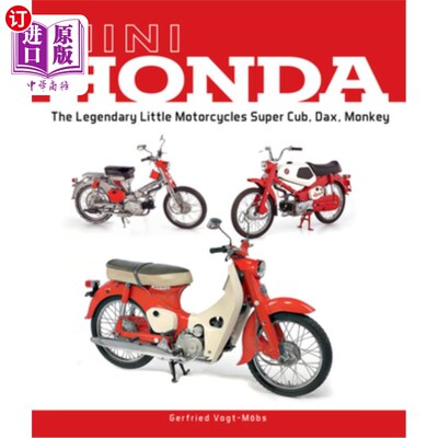海外直订Mini Honda: The Legendary Little Motorcycles Super Cub, Dax, Monkey 迷你本田:传奇小摩托车超级幼崽，Dax，猴