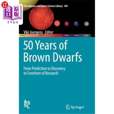 海外直订50 Years of Brown Dwarfs: From Prediction to Discovery to Forefront of Research 褐矮星50年：从预测到发现再