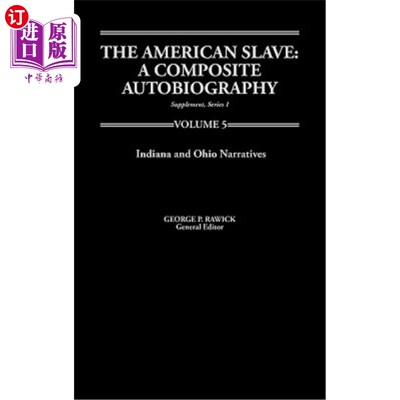 海外直订The American Slave: Indiana & Ohio Narratives Supp. Ser. 1, Vol 5 《美国奴隶:印第安纳和俄亥俄叙事》第1卷，