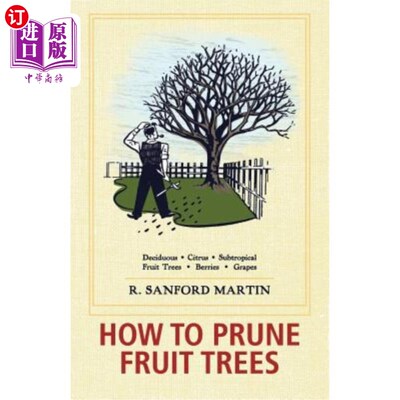 How to Prune Fruit Trees, Twentieth Edition 如何修剪果树，第20版【中商原版】【中商原版】