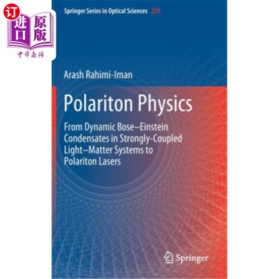 海外直订Polariton Physics: From Dynamic Bose-Einstein Condensates in Strongly‐coup 偏振子物理:从强耦合光-物质