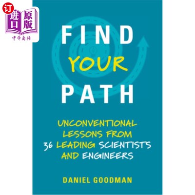 海外直订Find Your Path: Unconventional Lessons from 36 Leading Scientists and Engineers 找到你的道路:来自36位顶尖科