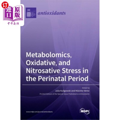 海外直订Metabolomics, Oxidative, and Nitrosative Stress in the Perinatal Period 围产期的代谢组学、氧化应激和亚硝化