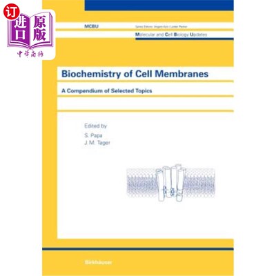 海外直订Biochemistry of Cell Membranes: A Compendium of Selected Topics 细胞膜生物化学：一个精选主题的概要