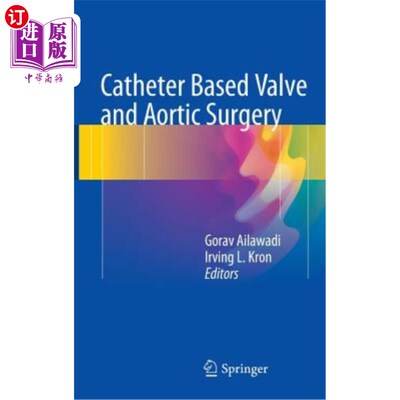 海外直订医药图书Catheter Based Valve and Aortic Surgery 基于导管的瓣膜和主动脉手术