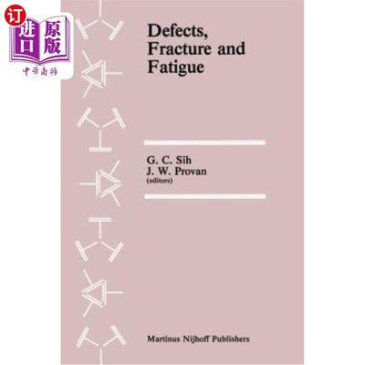 海外直订Defects, Fracture and Fatigue: Proceedings of the Second International Symposium 缺陷、断裂和疲劳：1982年5