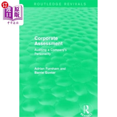 海外直订Corporate Assessment (Routledge Revivals): Auditing a Company's Personality 公司评估(劳特利奇复兴):审计公司