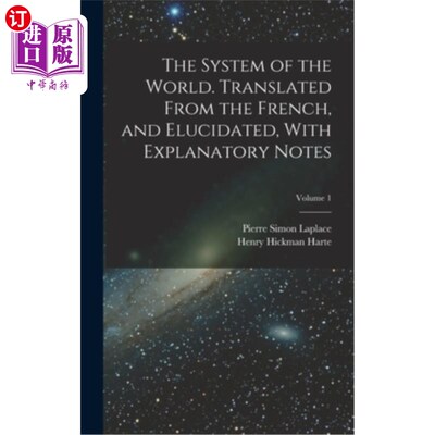 海外直订The System of the World. Translated From the French, and Elucidated, With Explan 世界体系。译自法语，附注释
