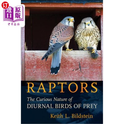 海外直订Raptors: The Curious Nature of Diurnal Birds of Prey 猛禽：白天活动的猛禽的奇特本性