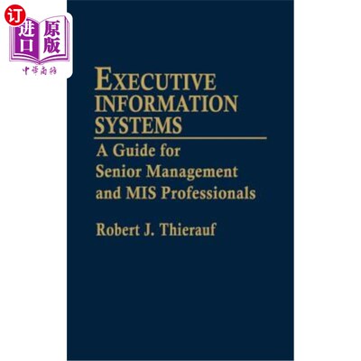 海外直订Executive Information Systems: A Guide for Senior Management and MIS Professiona 执行信息系统:高级管理人员